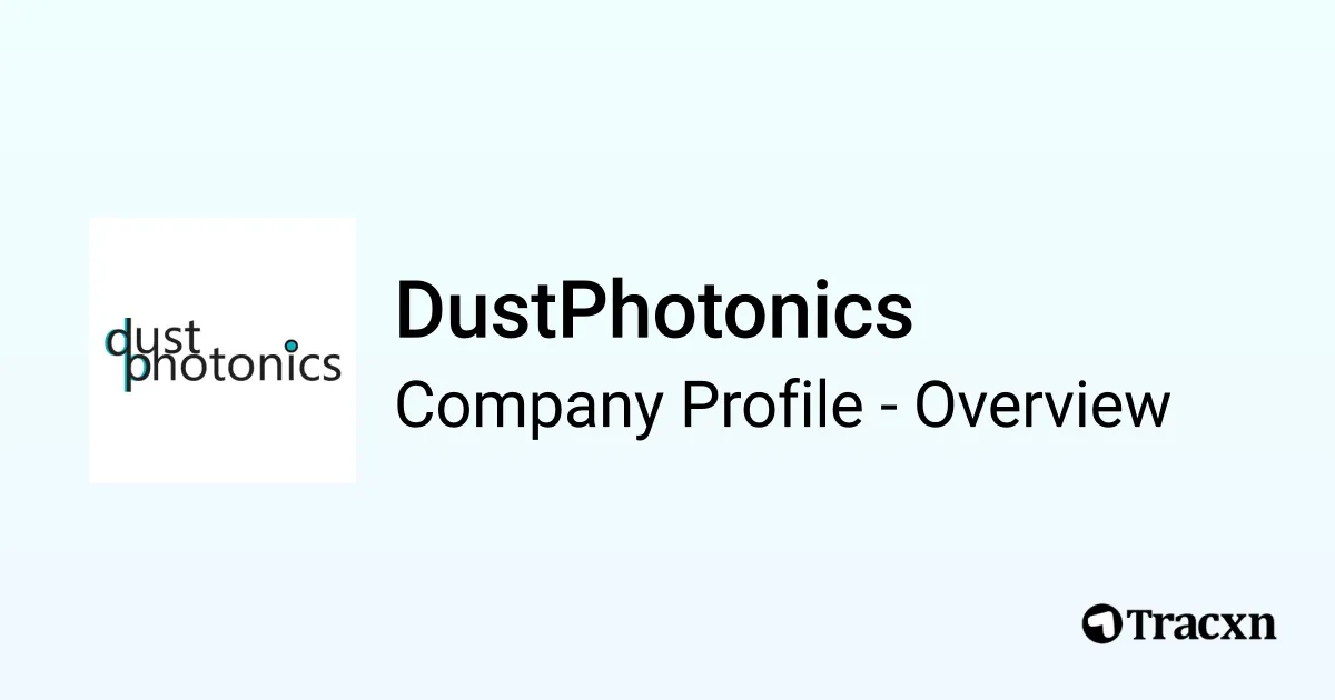 DustPhotonics - 2026 Company Profile, Team, Funding & Competitors - Tracxn