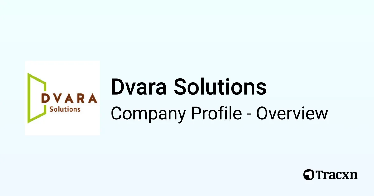 Dvara Solutions - 2025 Company Profile, Team, Funding, Competitors ...