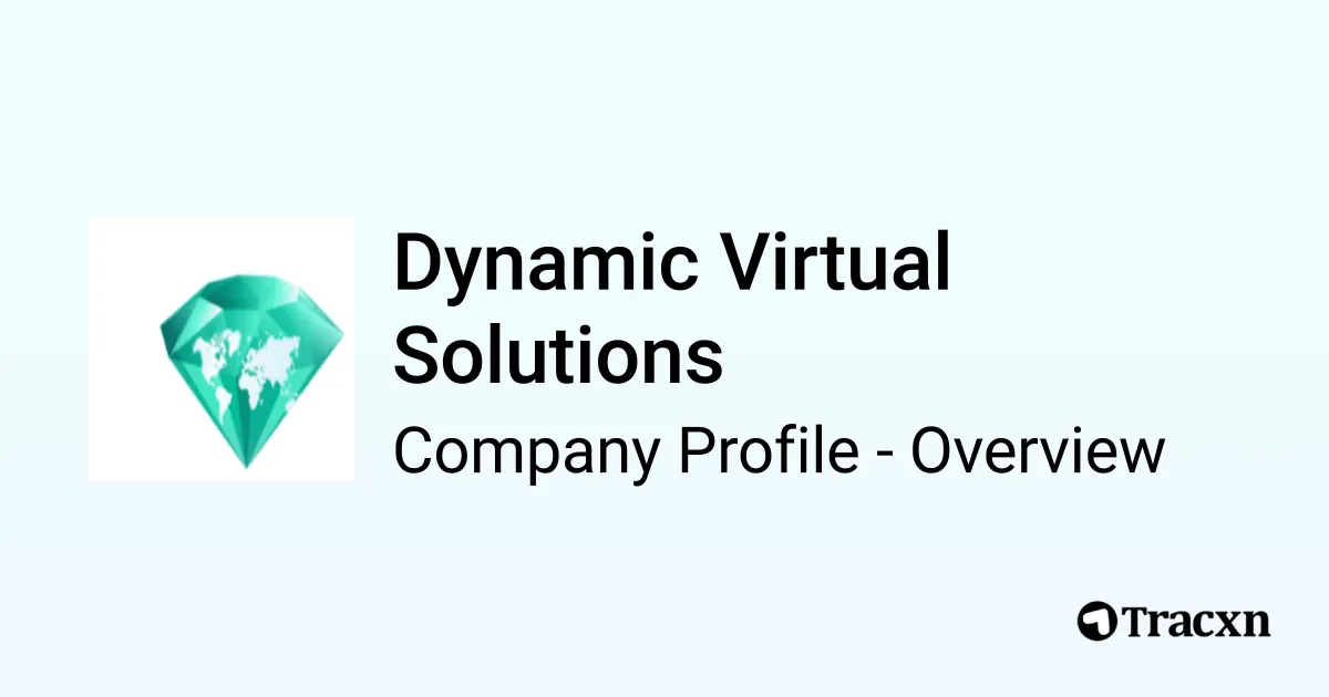 Dynamic Virtual Solutions - 2025 Company Profile & Competitors - Tracxn