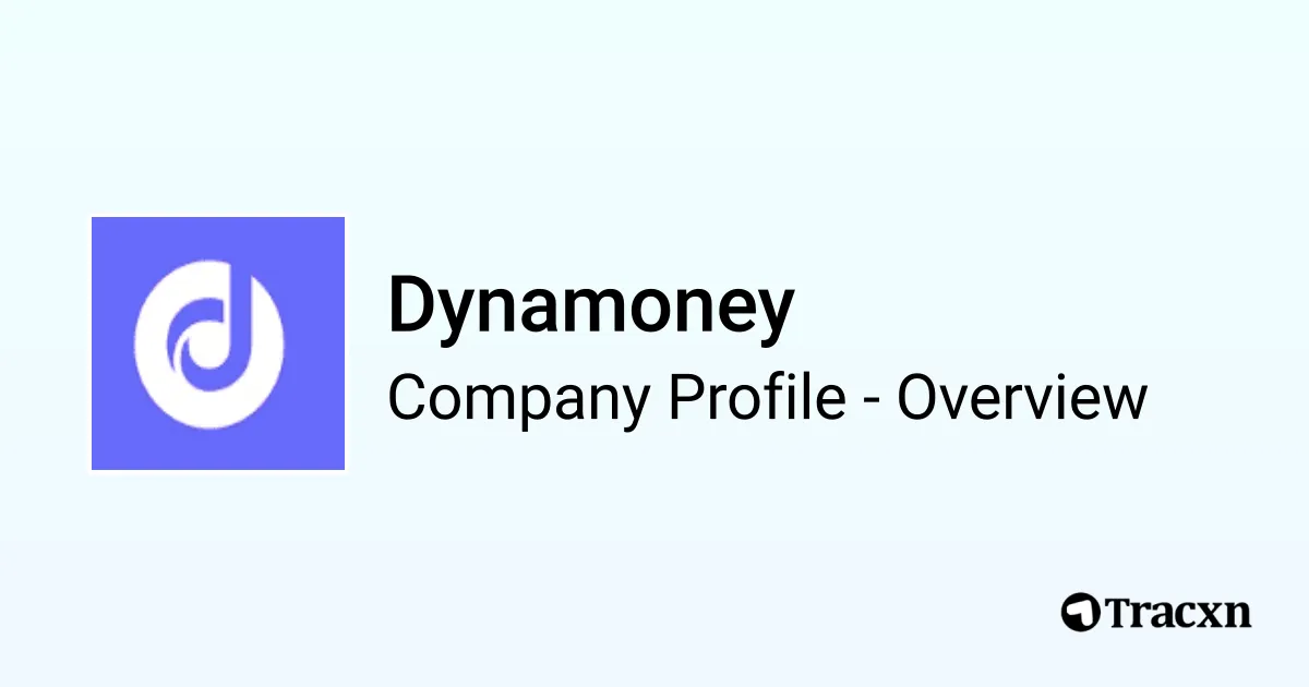 Dynamoney - 2025 Company Profile, Team, Funding & Competitors - Tracxn