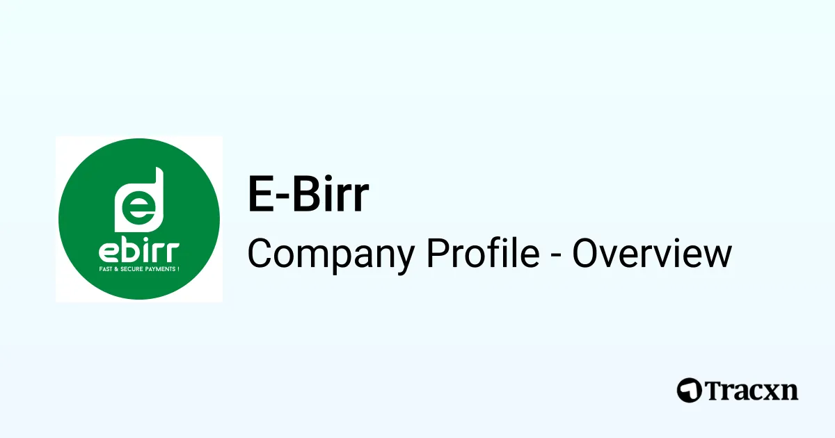 E-Birr - 2025 Company Profile & Competitors - Tracxn