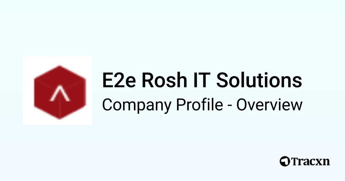 E2e Rosh IT Solutions - 2026 Company Profile, Team, Competitors ...