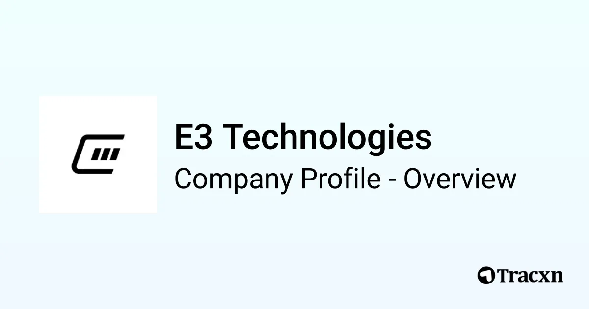 E3 Technologies - 2025 Company Profile, Team & Competitors - Tracxn