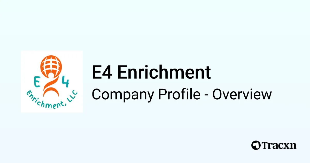 E4 Enrichment - 2025 Company Profile & Competitors - Tracxn