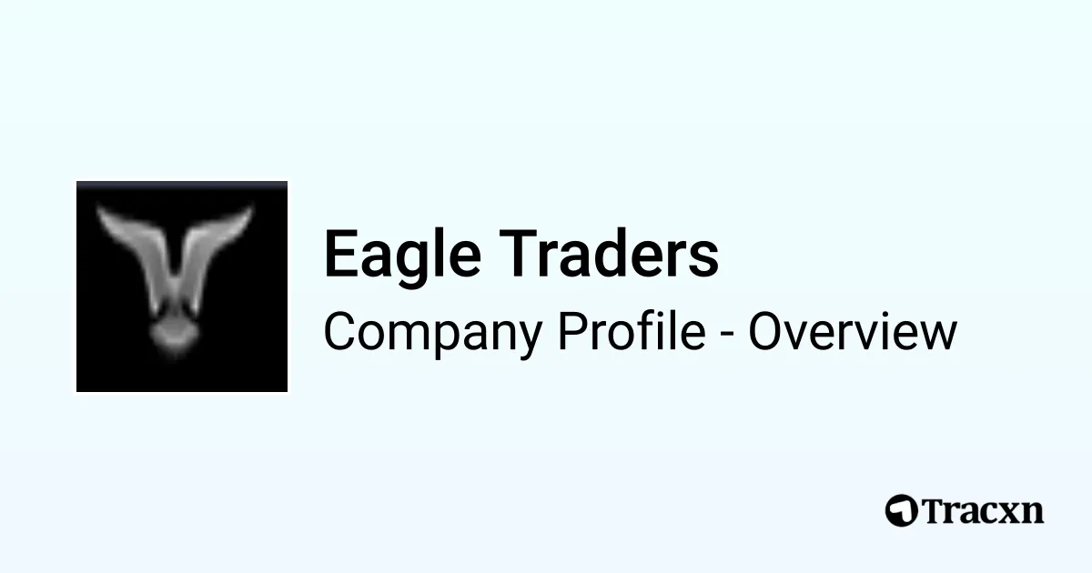 Eagle Traders - 2025 Company Profile & Competitors - Tracxn