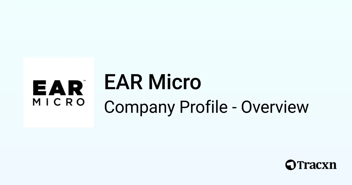 EAR Micro - 2025 Company Profile & Team - Tracxn