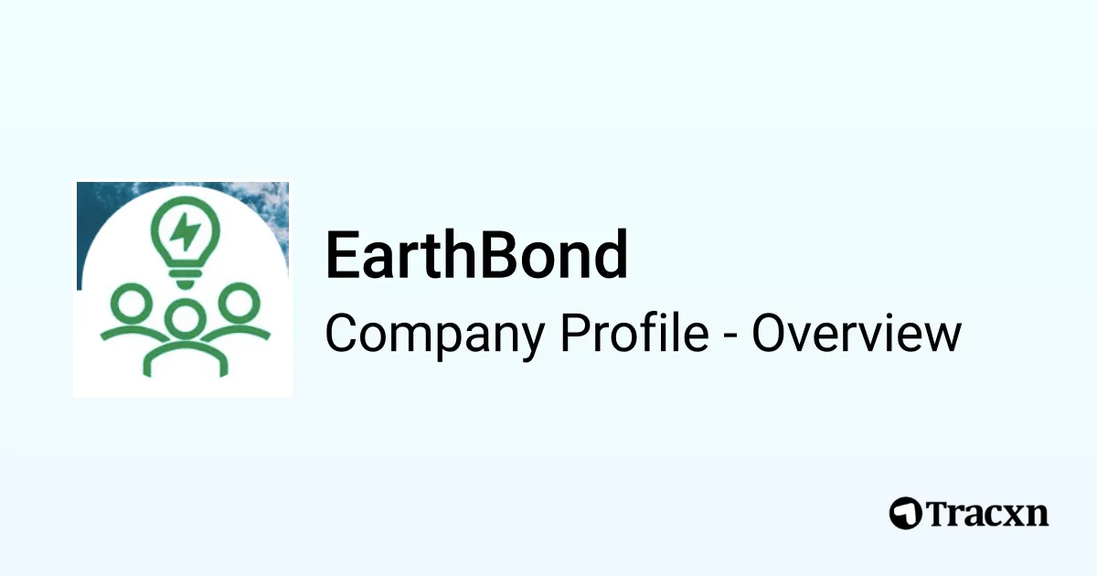 EarthBond - 2026 Company Profile, Funding & Competitors - Tracxn