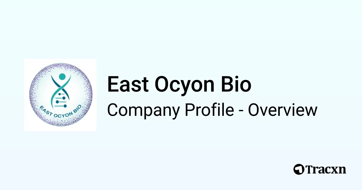 East Ocyon Bio - 2026 Company Profile, Team, Funding, Competitors ...