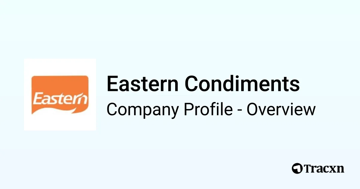 Eastern Condiments - 2025 Company Profile, Team, Funding, Competitors ...