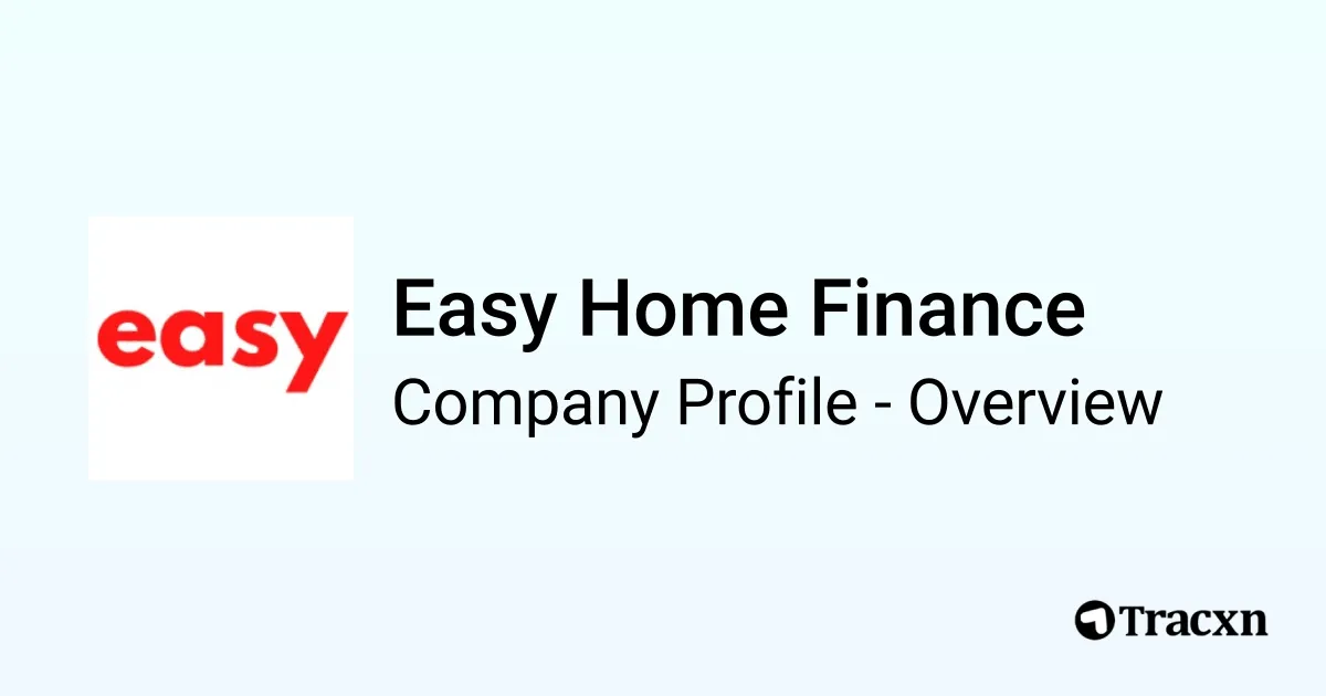 Easy Home Finance - 2026 Company Profile, Team, Funding & Financials ...