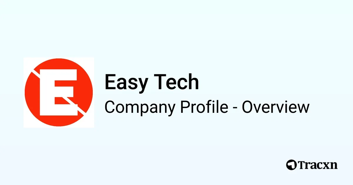 Easy Tech - 2025 Company Profile, Team & Competitors - Tracxn