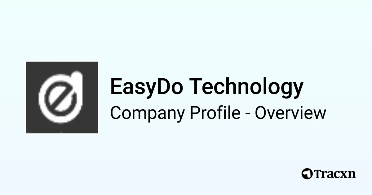 EasyDo Technology - 2025 Company Profile & Competitors - Tracxn