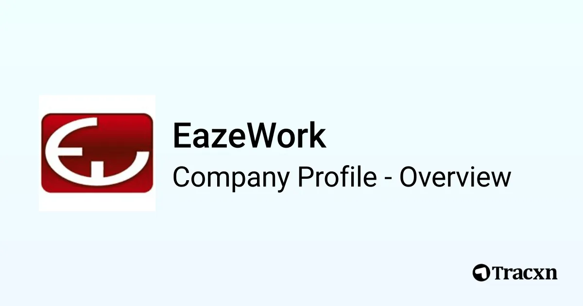 EazeWork - 2026 Company Profile, Team, Competitors & Financials - Tracxn