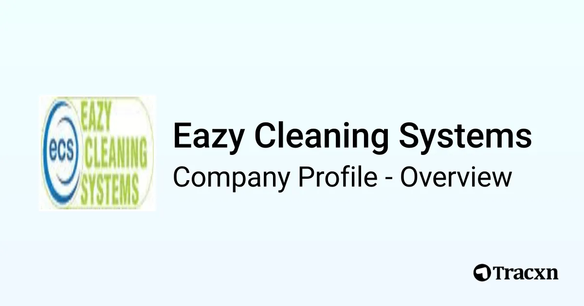 Eazy Cleaning Systems - 2025 Company Profile & Competitors - Tracxn