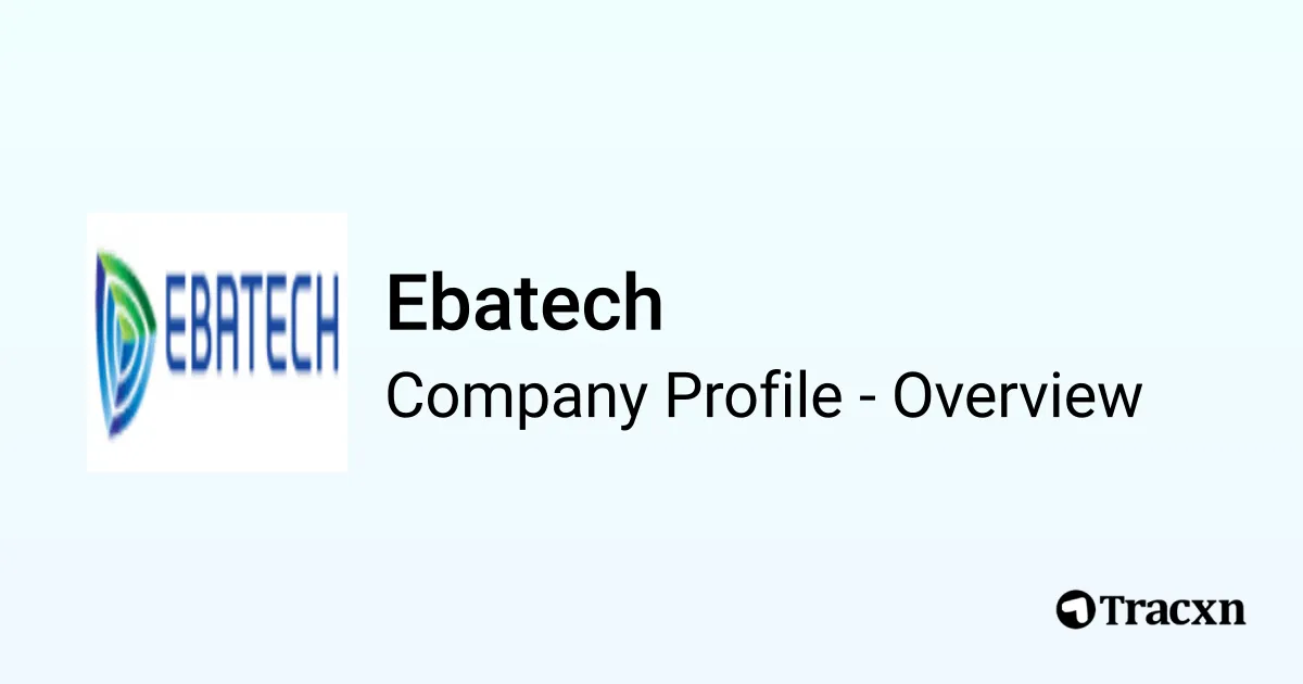 Ebatech - 2025 Company Profile & Competitors - Tracxn