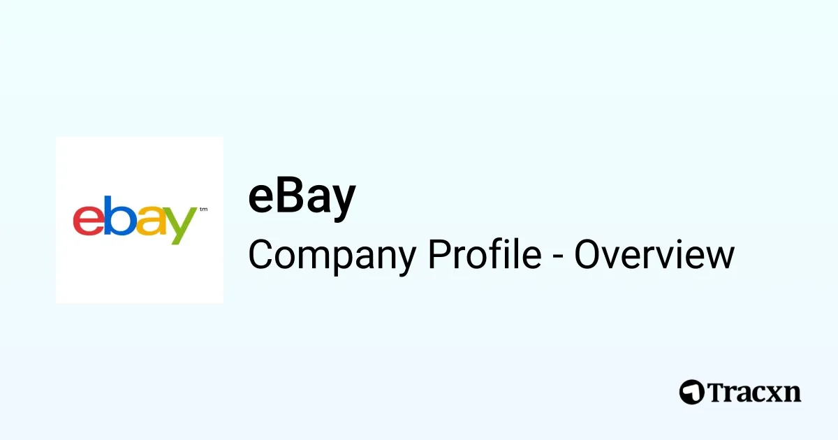eBay - 2025 Company Profile, Team, Funding & Financials - Tracxn