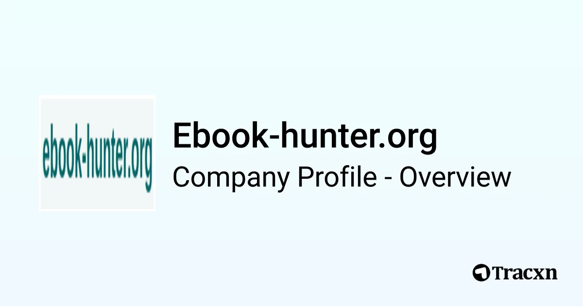 Ebook-hunter.org - 2025 Company Profile & Competitors - Tracxn