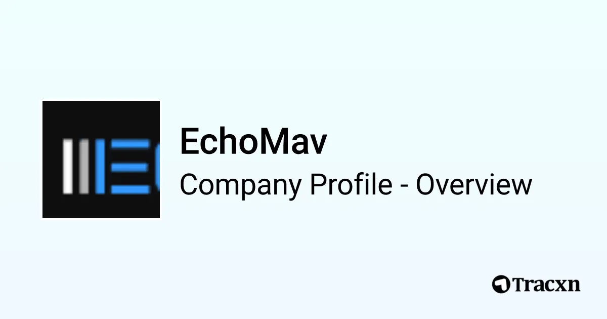 EchoMav - 2025 Company Profile & Competitors - Tracxn