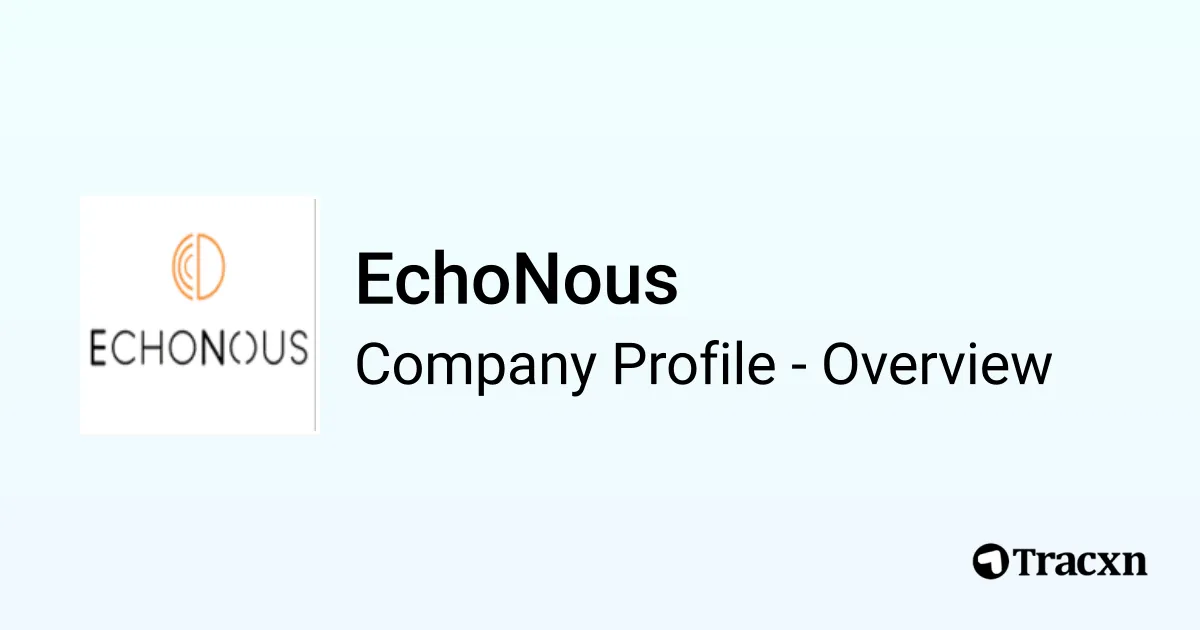 EchoNous - 2025 Company Profile, Team, Funding & Competitors - Tracxn