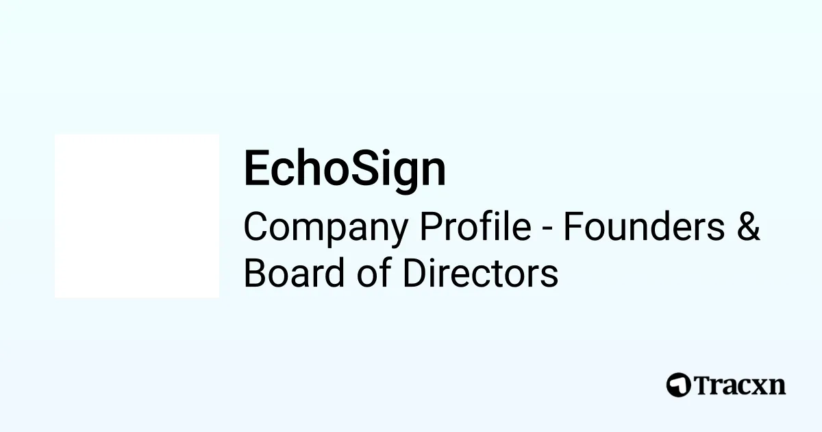 EchoSign - 2025 Founders and Board of Directors - Tracxn