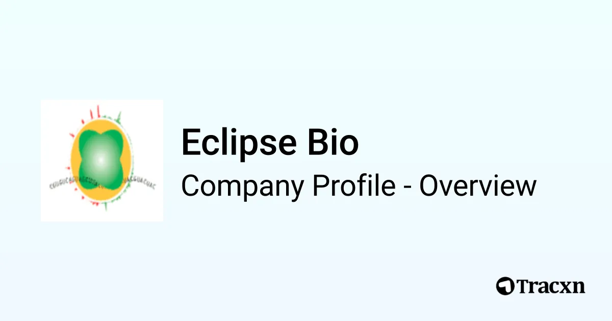 Eclipse Bio - 2026 Company Profile, Team, Funding & Competitors - Tracxn