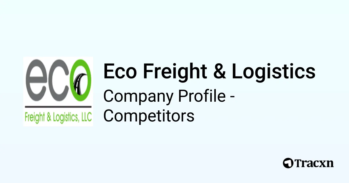 Eco Freight & Logistics - 1804 Competitors and alternatives in Sep 2024 ...