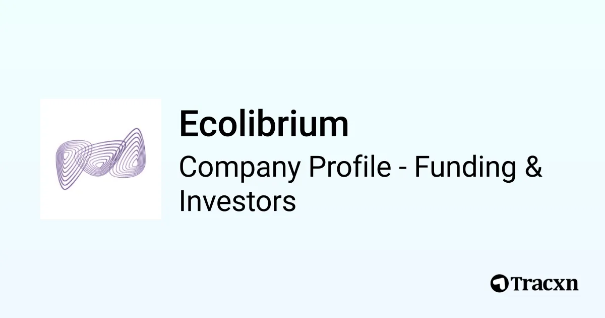 Ecolibrium - 2026 Funding Rounds & List of Investors - Tracxn