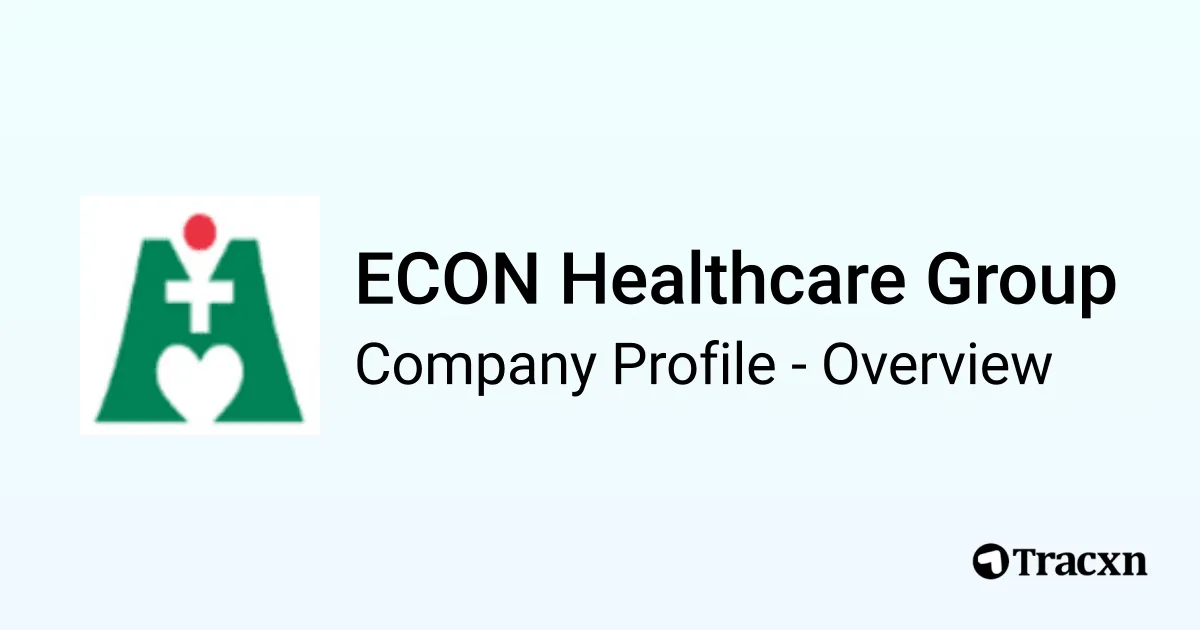 ECON Healthcare Group - 2025 Company Profile, Team, Funding ...