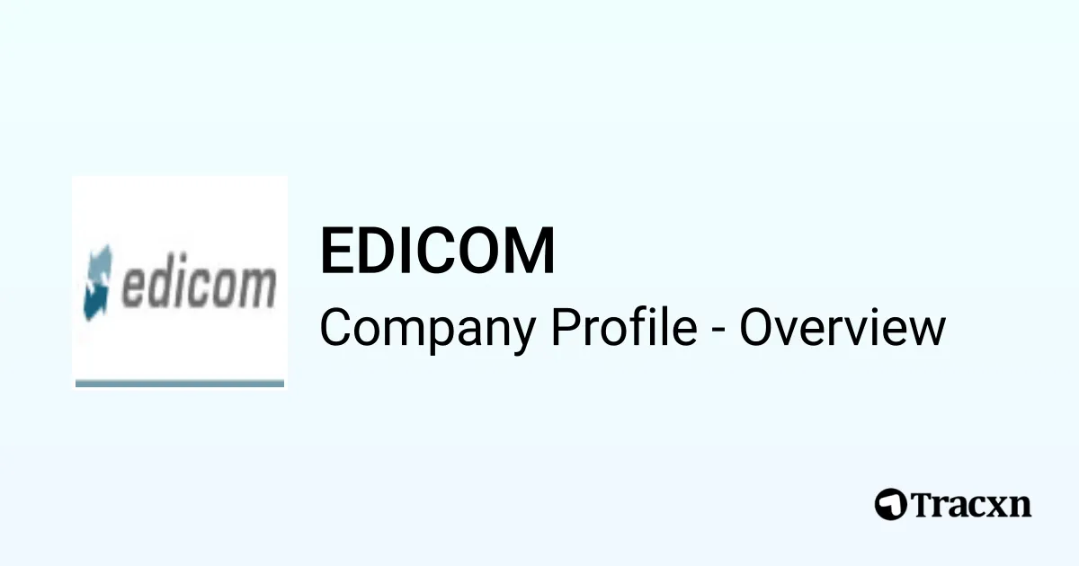 EDICOM - 2026 Company Profile, Team, Funding & Competitors - Tracxn