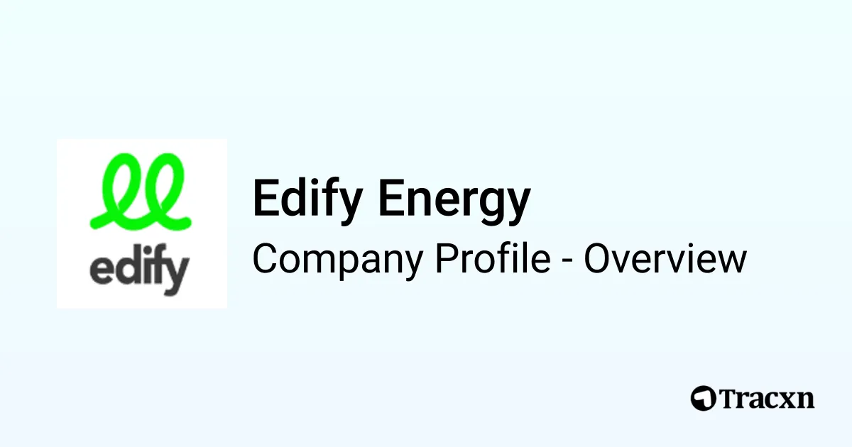 Edify Energy - 2025 Company Profile, Team & Competitors - Tracxn