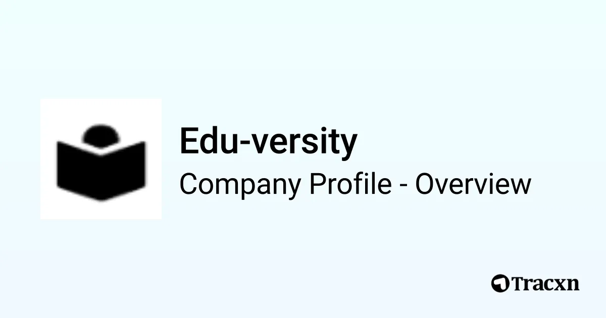 Edu-versity - 2025 Company Profile, Team, Competitors & Financials - Tracxn