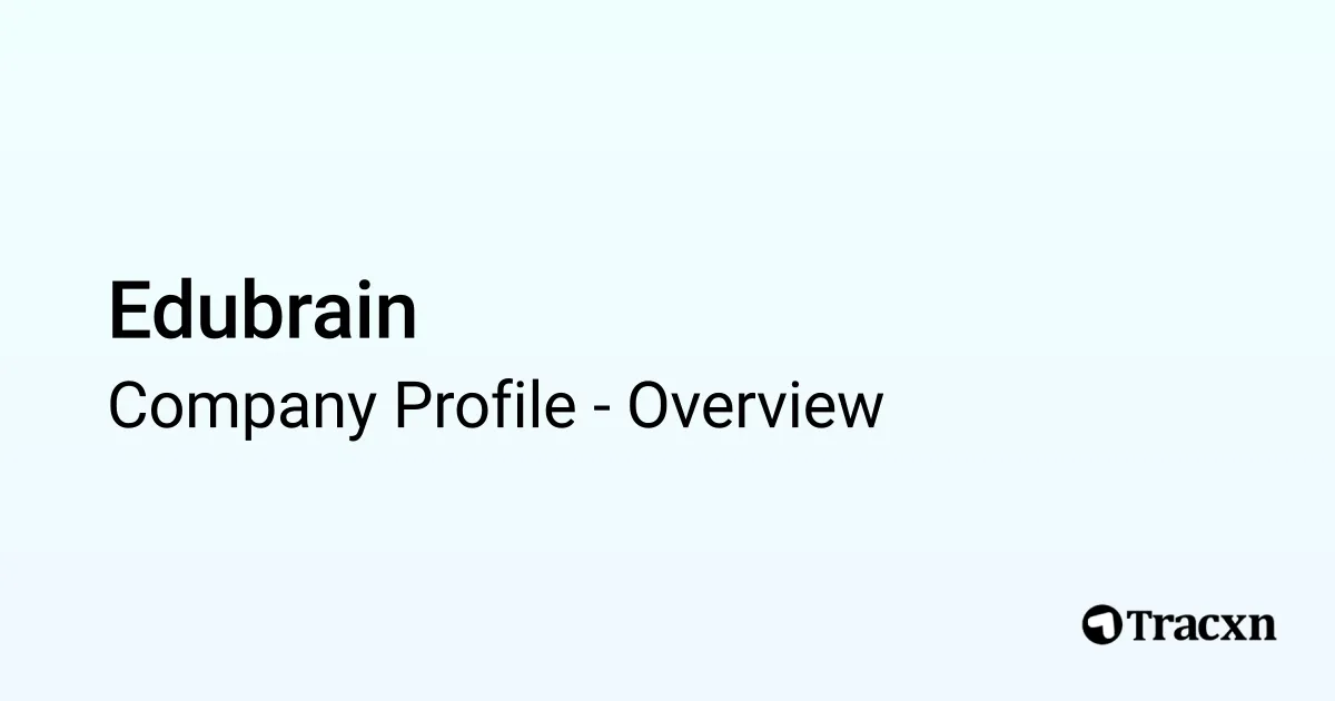 Edubrain - 2025 Company Profile - Tracxn