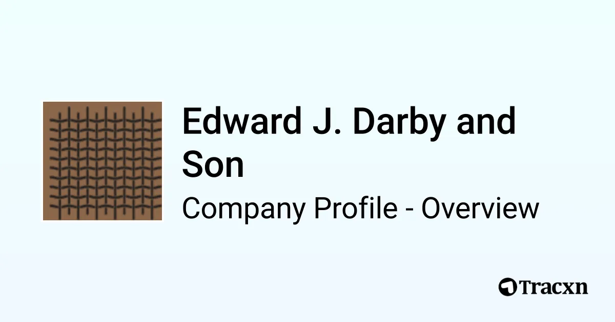 Edward J. Darby and Son - 2025 Company Profile & Competitors - Tracxn