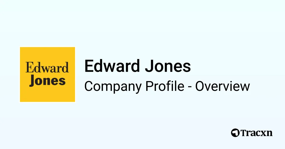 Edward Jones - 2026 Company Profile, Funding & Competitors - Tracxn