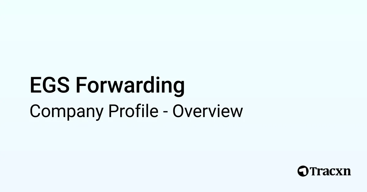 EGS Forwarding - 2025 Company Profile - Tracxn