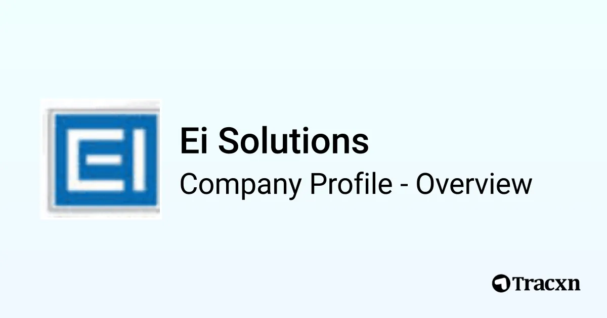 Ei Solutions - 2025 Company Profile, Team, Funding & Competitors - Tracxn