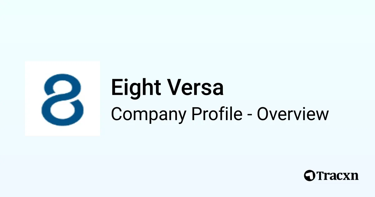 Eight Versa - 2025 Company Profile & Competitors - Tracxn