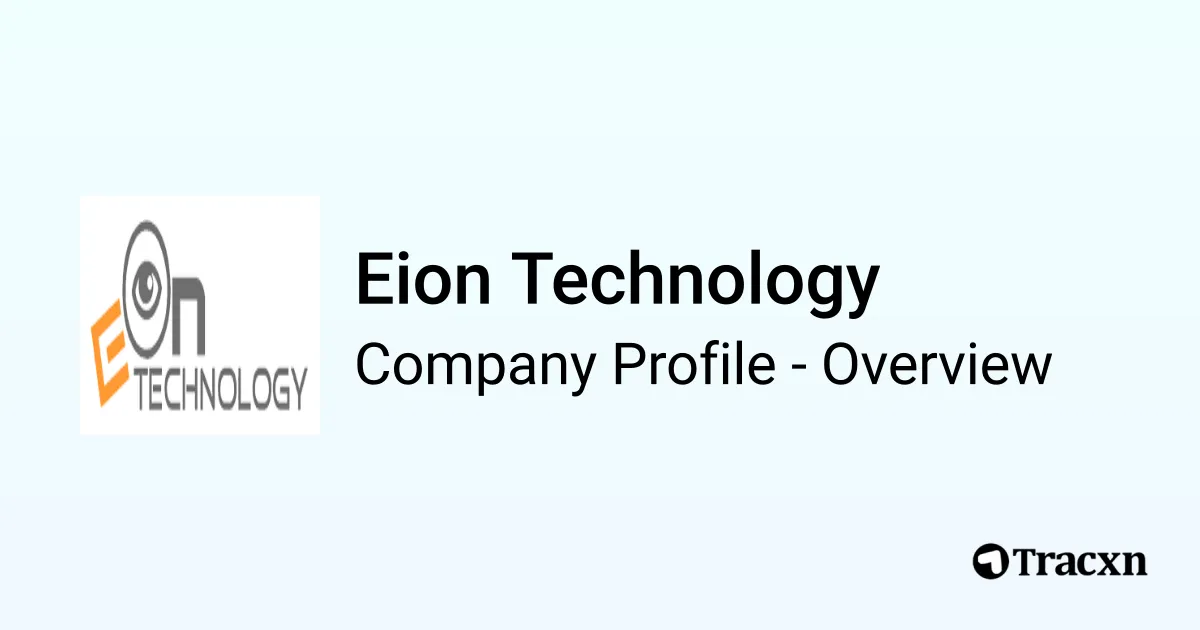 Eion Technology - 2025 Company Profile, Team & Financials - Tracxn