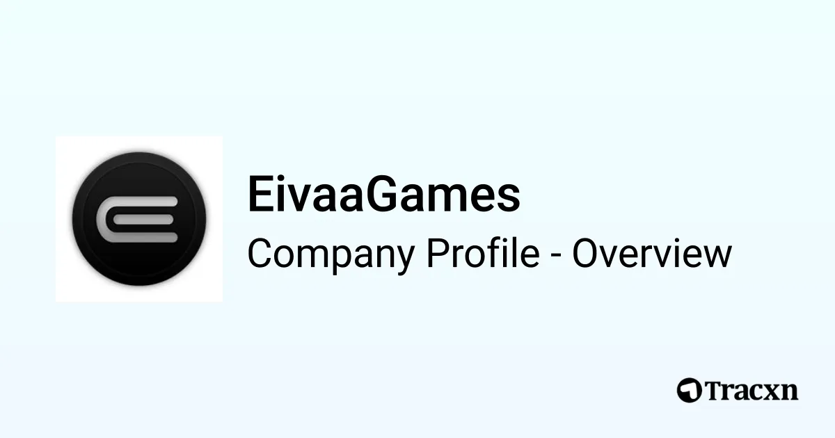 EivaaGames - 2025 Company Profile, Team & Competitors - Tracxn