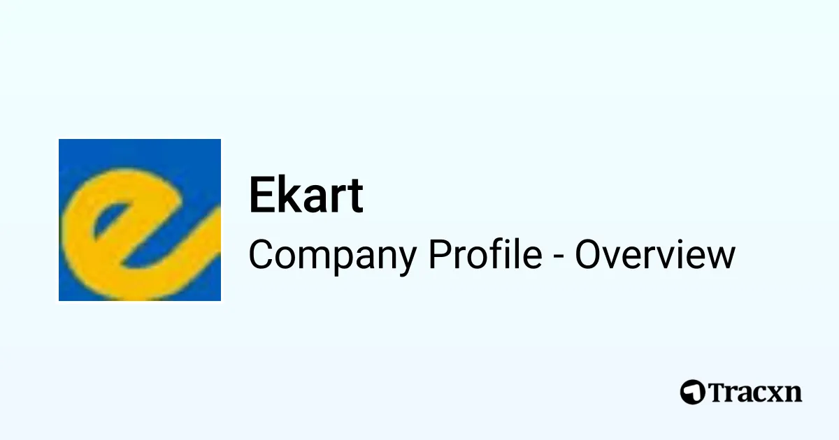 Ekart - 2026 Company Profile, Team, Funding & Competitors - Tracxn