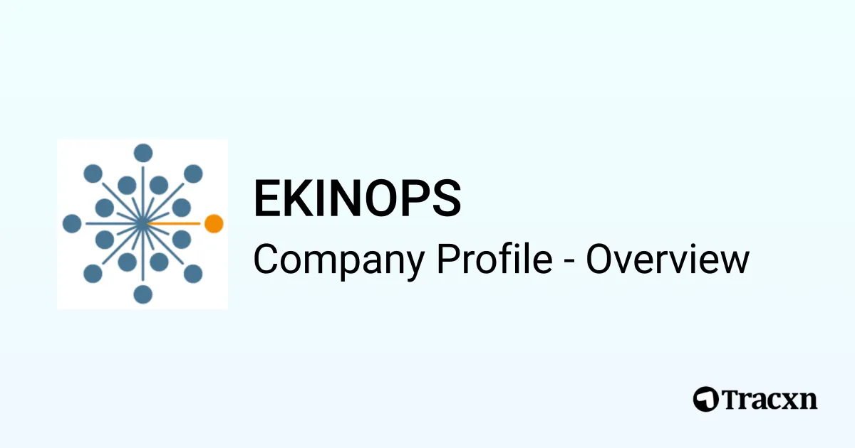 EKINOPS - 2026 Company Profile, Team, Funding & Competitors - Tracxn