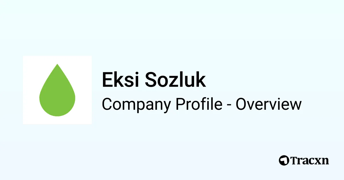 Eksi Sozluk - 2025 Company Profile, Team, Funding & Competitors - Tracxn