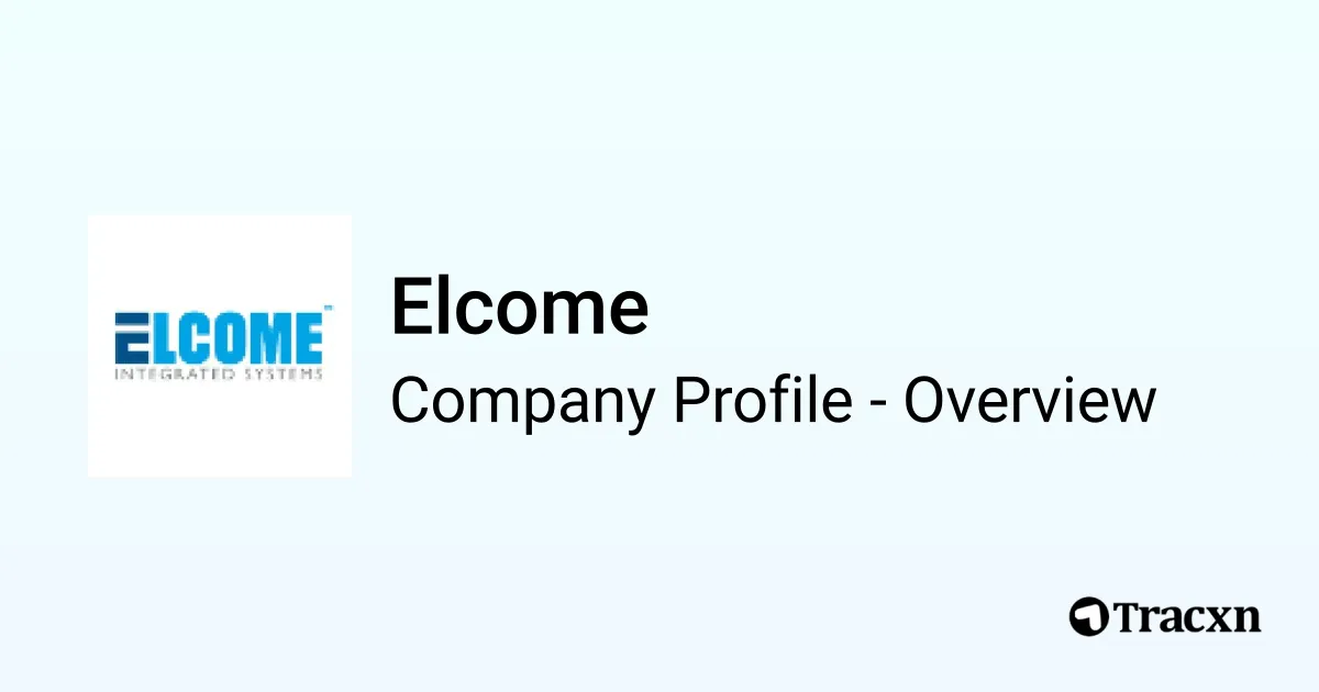 Elcome - 2026 Company Profile, Team, Competitors & Financials - Tracxn