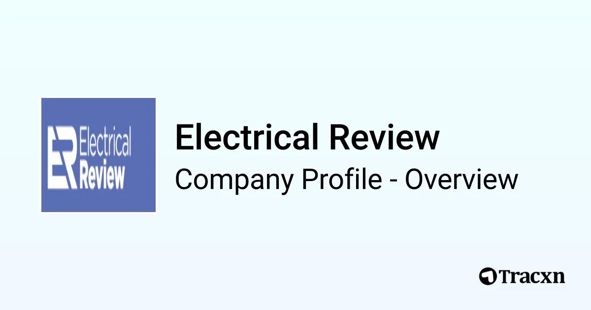 Electrical Review - 2025 Company Profile & Competitors - Tracxn