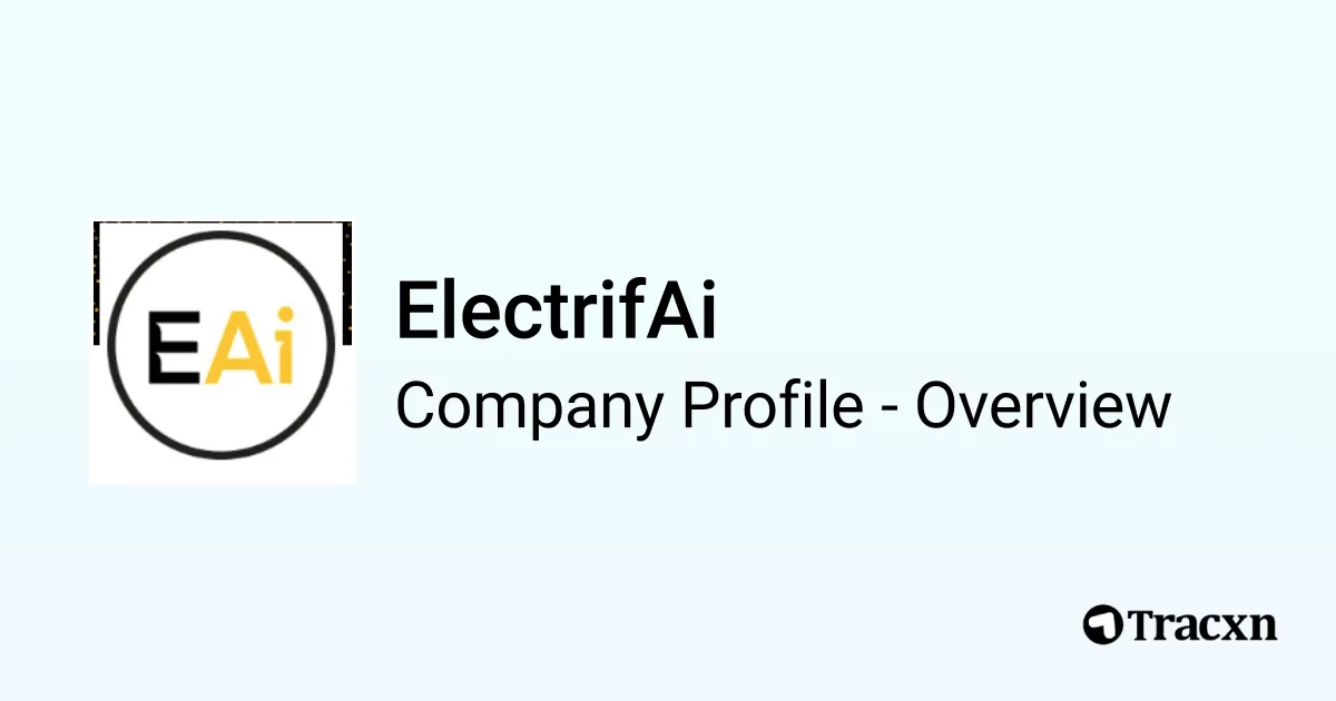 ElectrifAi - 2025 Company Profile, Team, Funding & Competitors - Tracxn