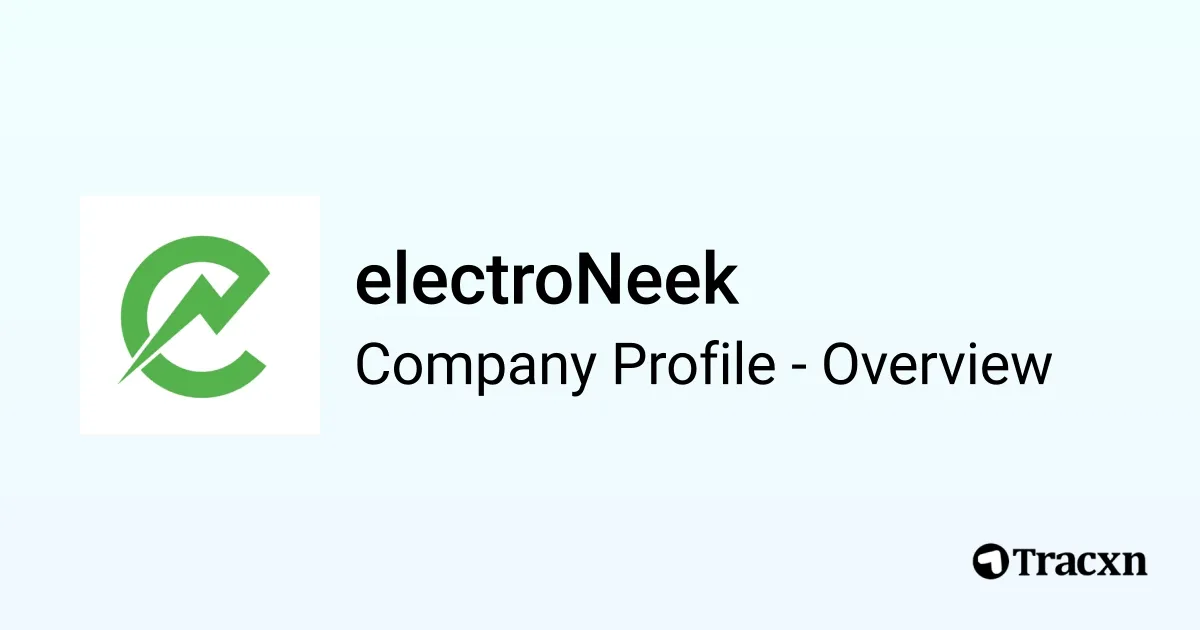 electroNeek - 2026 Company Profile, Team, Funding & Competitors - Tracxn