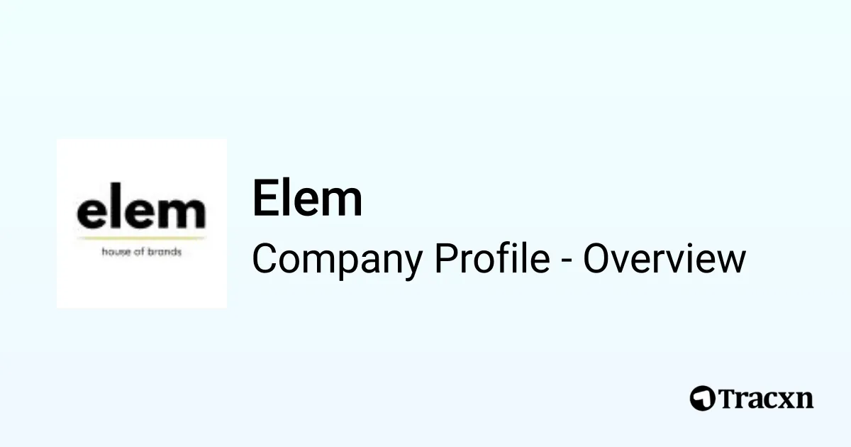 Elem - 2025 Company Profile, Team, Competitors & Financials - Tracxn