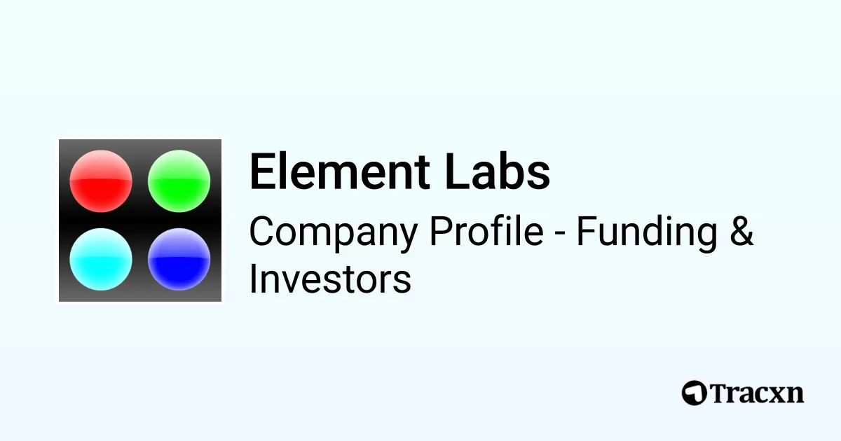 Element Labs - 2026 Funding Rounds & List of Investors - Tracxn