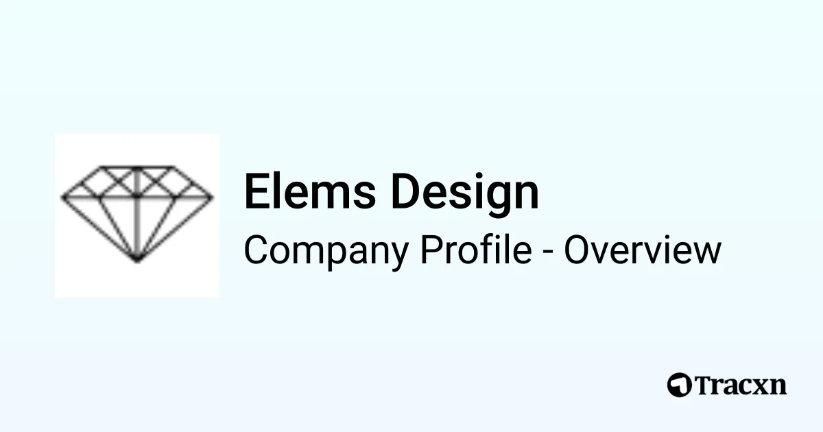 Elems Design - 2025 Company Profile & Competitors - Tracxn