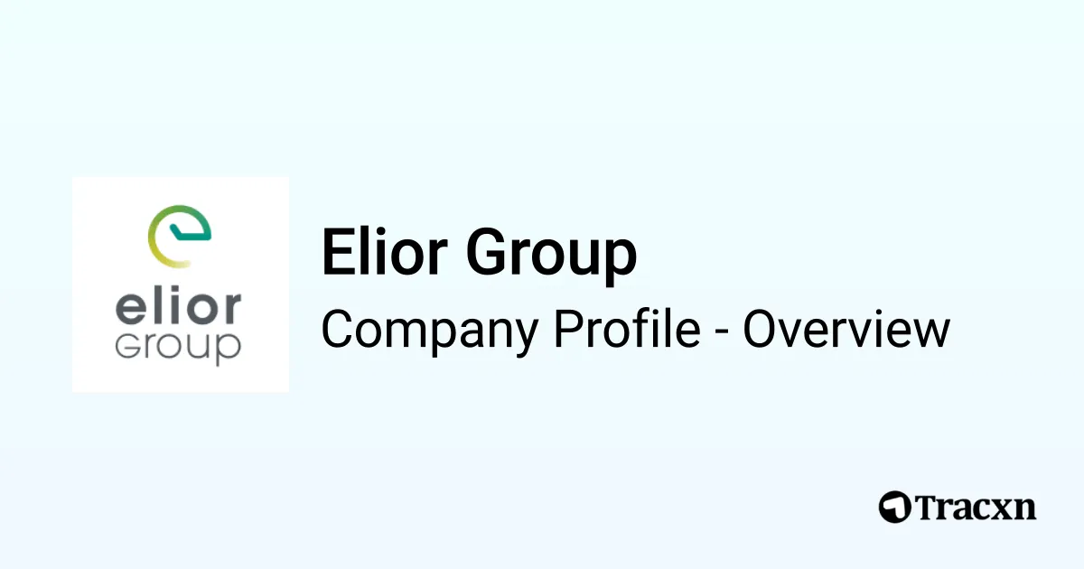 Elior Group - 2025 Company Profile, Team, Funding, Competitors ...